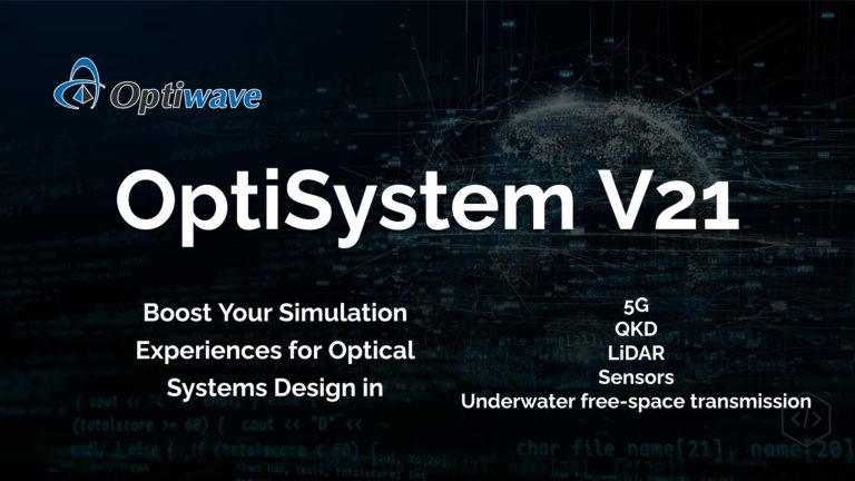 Optiwave Releases OptiSystem 21.0 | Blog | Optiwave